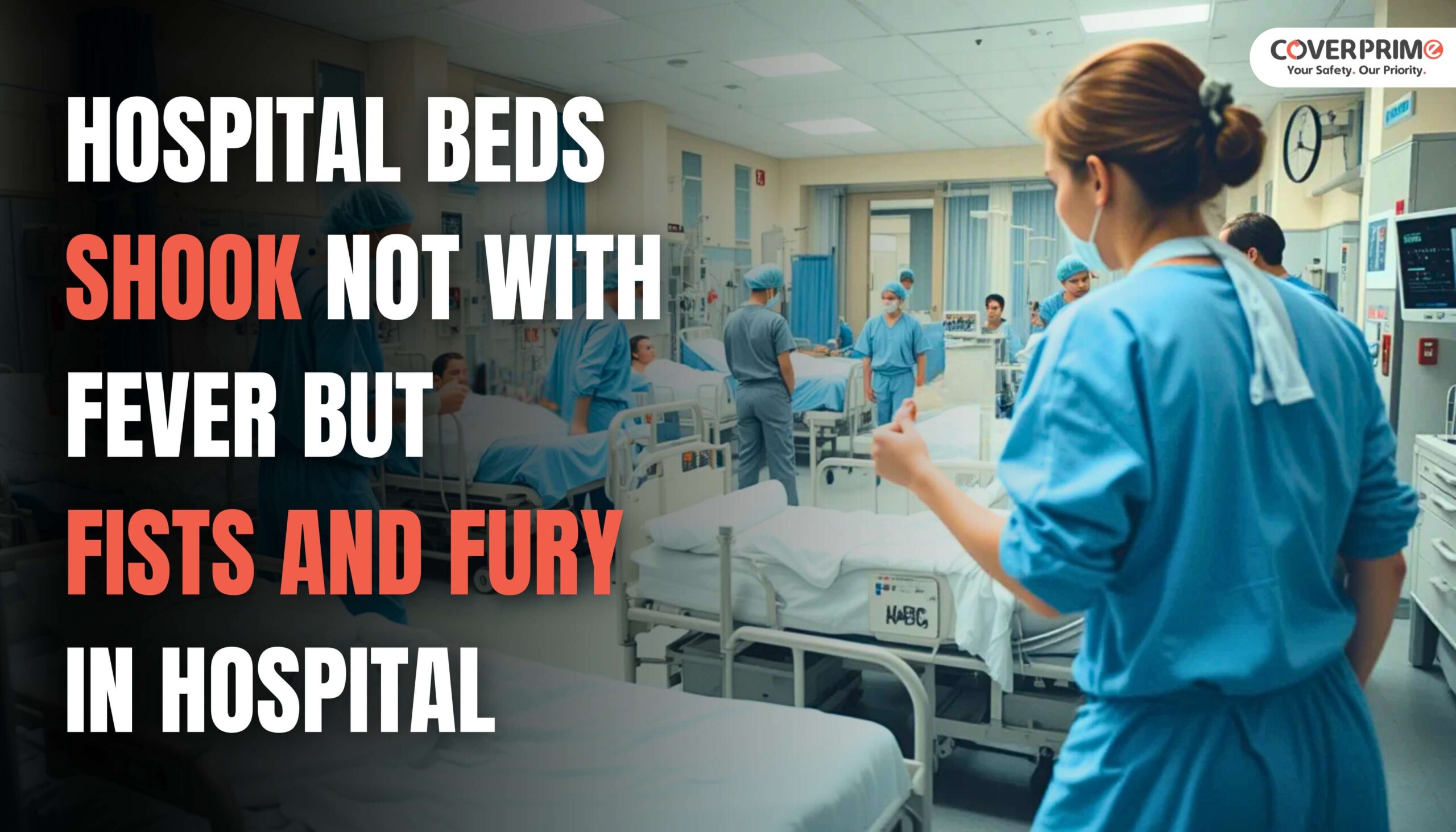 Hospital beds shook not with fever but fists and fury in hospital